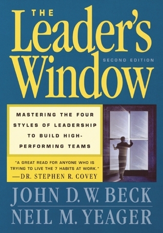The Leader's Window: Mastering the Four Styles of Leadership to Build ...
