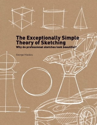 The Exceptionally Simple Theory of Sketching: Easy to Follow Tips and ...
