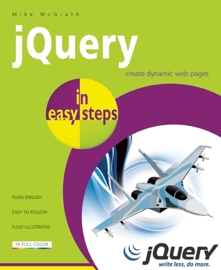 jQuery in easy steps by Mike McGrath | Goodreads