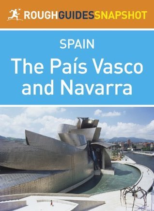 The País Vasco and Navarra Rough Guides Snapshot Spain (includes San ...