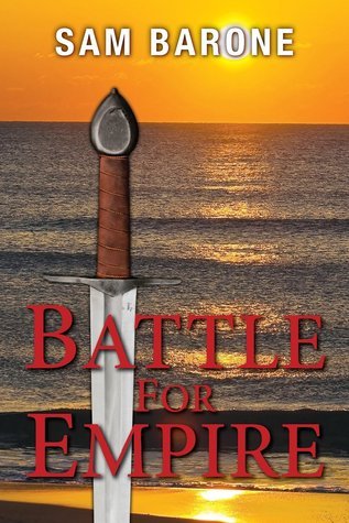 Battle for Empire by Sam Barone | Goodreads