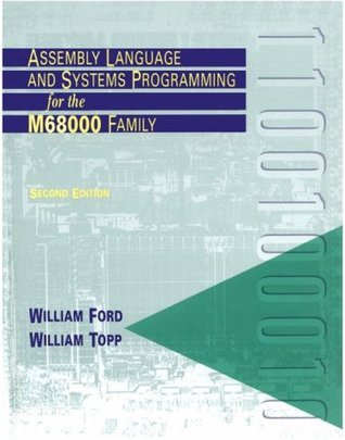 Assembly Language and Systems Programming for the M68000 Family by ...
