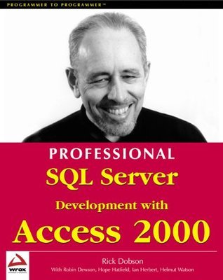 Professional SQL Server Development with Access 2000 by Rick Dobson | Goodreads