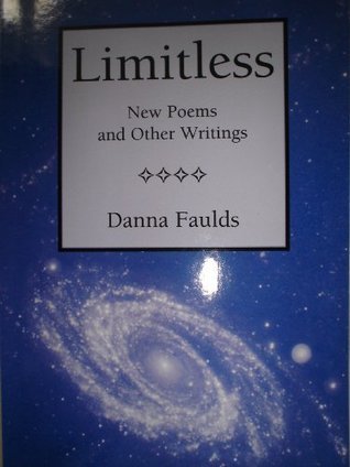Limitless: New Poems and Other Writings by Danna Faulds | Goodreads