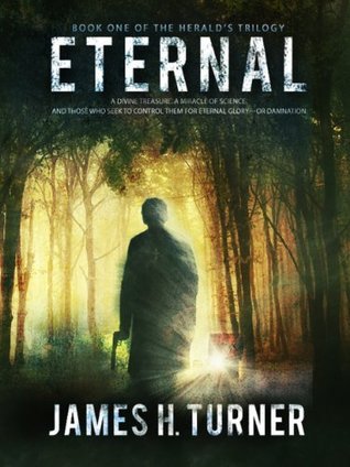 Eternal: Book One of the Herald's Trilogy by James H. Turner | Goodreads