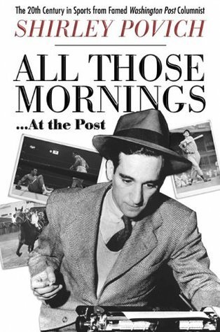 All Those Mornings . . . At the Post: The 20th Century in Sports from ...