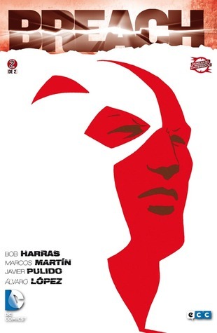 Breach, Núm. 02 (de 2) by Bob Harras | Goodreads