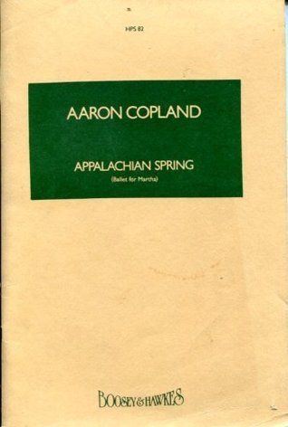 Appalachian Spring: Ballet for Martha by Aaron Copland | Goodreads