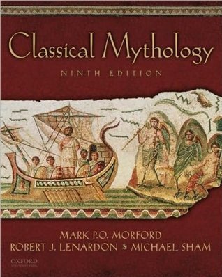 Classical Mythology by Mark P.O. Morford | Goodreads