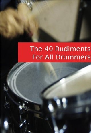 The 40 Rudiments For All Drummers by Kenj Tamayama | Goodreads