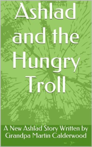 Ashlad and the Hungry Troll by Martin Calderwood | Goodreads