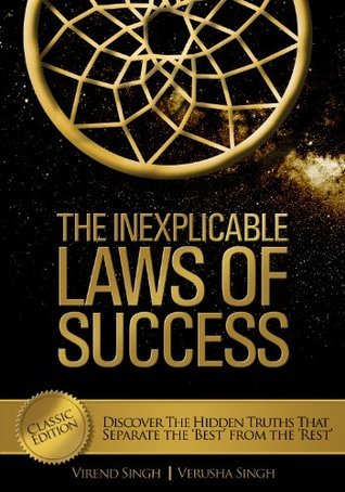 The Inexplicable Laws of Success: Discover the Hidden Truths that ...