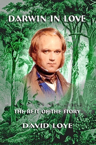 Darwin in Love: The Rest of the Story by David Loye | Goodreads