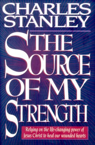 The Source of My Strength by Charles F. Stanley | Goodreads