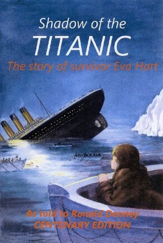 Shadow of the Titanic - The story of survivor Eva Hart by Ronald Denney ...