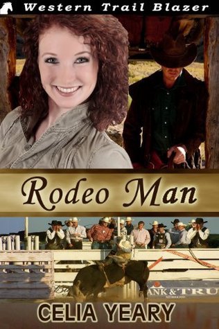 Rodeo Man by Celia Yeary | Goodreads