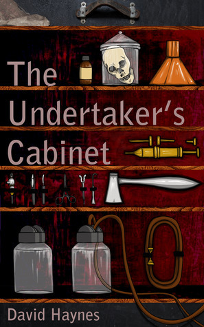The Undertaker's Cabinet by David Haynes | Goodreads