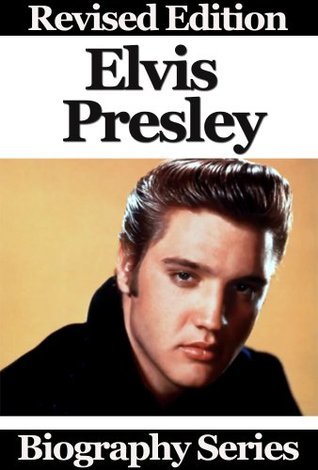 Elvis Presley by Biography Series | Goodreads