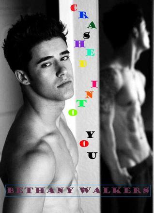 Crashed Into You by Bethany Walkers | Goodreads