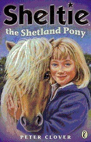 Sheltie the Shetland Pony (Sheltie, #1-2) by Peter Clover | Goodreads