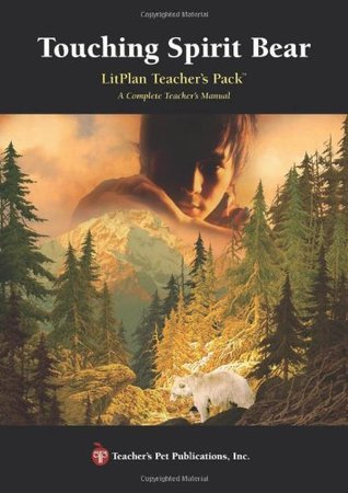 Touching Spirit Bear LitPlan - A Novel Unit Teacher Guide With Daily ...