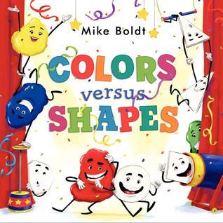 Colors versus Shapes by Mike Boldt | Goodreads