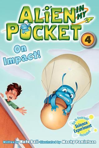 Alien in My Pocket #4: On Impact! by Nate Ball | Goodreads