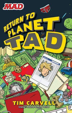Return to Planet Tad (Planet Tad, 2) by Tim Carvell | Goodreads