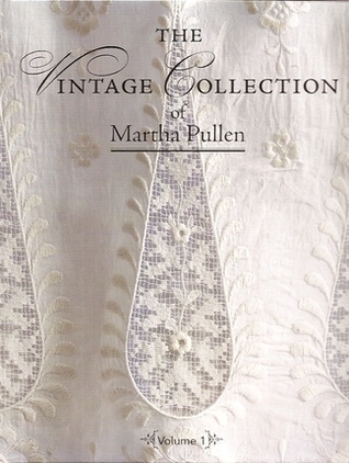 The Vintage Collection of Martha Pullen by Martha Campbell Pullen ...