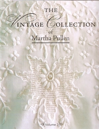 The Vintage Collection of Martha Pullen by Martha Campbell Pullen ...