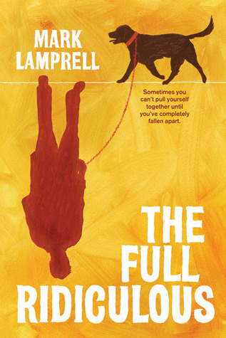 The Full Ridiculous by Mark Lamprell | Goodreads