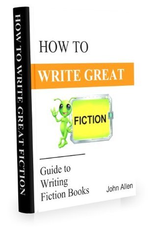 HOW TO WRITE GREAT FICTION: Guide to Writing Fiction Books by John ...