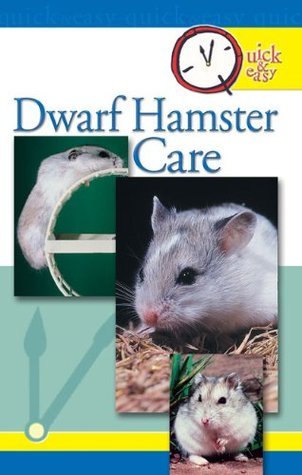 Quick & Easy Dwarf Hamster Care by Sue Fox | Goodreads