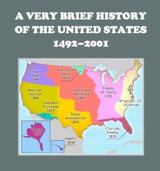 A Very Brief History of the United States: 1492–2001 by U.S. Department ...