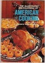 The Illustrated Encyclopedia of American Cooking by Favorite Recipes of ...