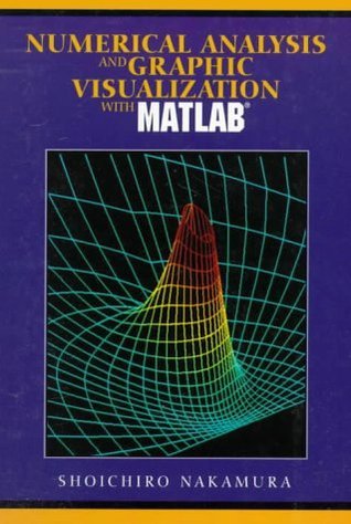 Numerical Analysis and Graphics Visualization With Matlab by Shoichiro ...