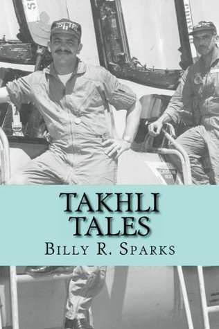 Takhli Tales: and other stories by Billy R. Sparks | Goodreads