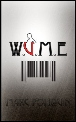 W.U.M.E.: A short story by Marc Poliquin | Goodreads