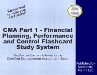 CMA Part 1 - Financial Reporting, Planning, Performance, and Control ...