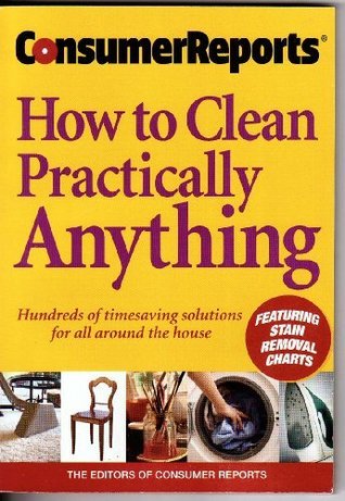 How to Clean Practically Anything by Kevin McKean | Goodreads