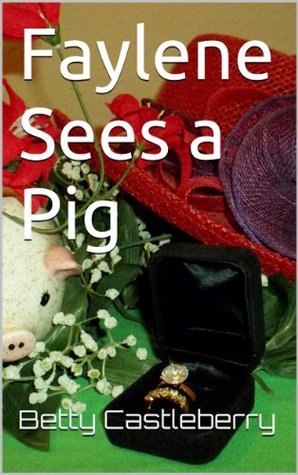 Faylene Sees a Pig: Faylene in High Plains by Betty Castleberry | Goodreads