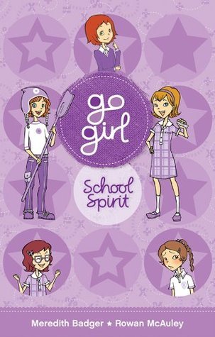 School Spirit (Go Girl!) by Meredith Badger | Goodreads