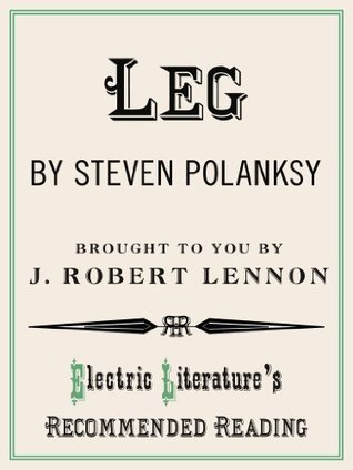 Leg by Steven Polansky | Goodreads