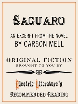 "Saguaro" (Excerpt) by Carson Mell | Goodreads