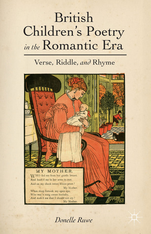 British Children's Poetry in the Romantic Era: Verse, Riddle, and Rhyme ...