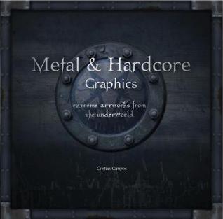 Metal & Hardcore Graphics: Extreme Artworks From The Underground by ...