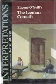 Eugene O'Neill's The Iceman Cometh by Harold Bloom | Goodreads