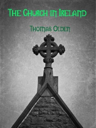 The Church of Ireland by Thomas Olden | Goodreads