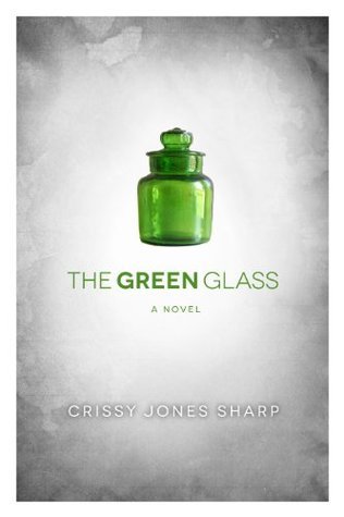 The Green Glass by Crissy Jones Sharp | Goodreads