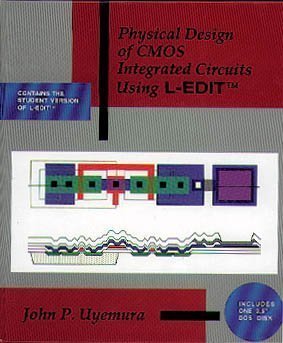 Physical Design of CMOS Integrated Circuits Using L-Edit by John P ...